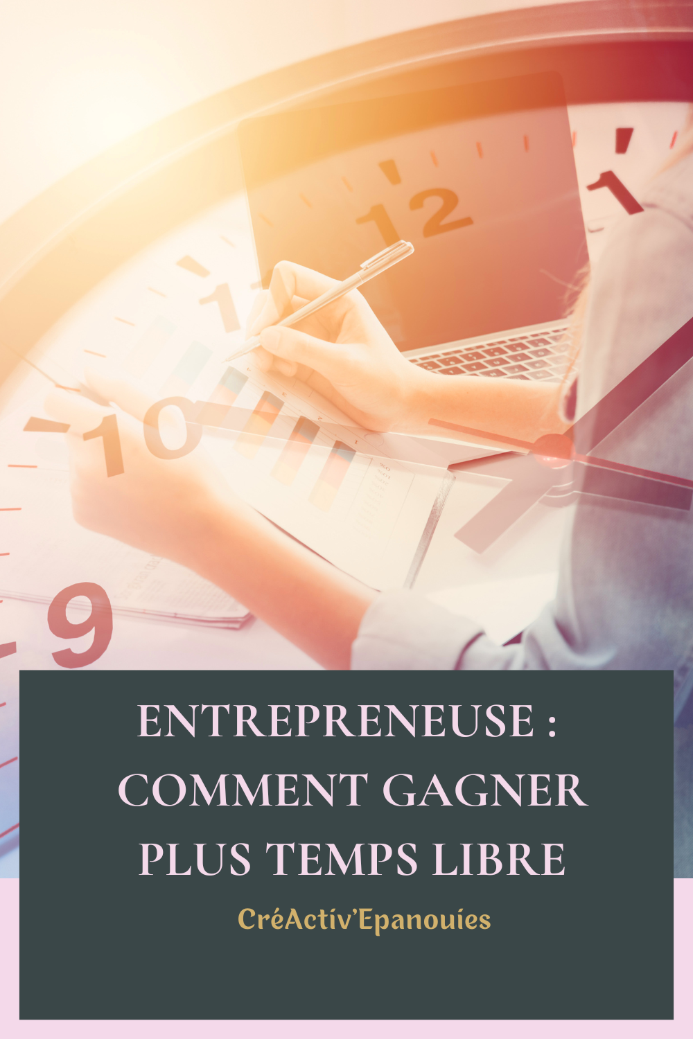 Entrepreneuse : Gérer son temps pour ne plus en manquer • CréActiv ...